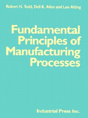 Fundamental Principles of Manufacturing Processes - Industrial Press