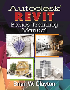 Autodesk® Revit Basics Training Manual - Industrial Press
